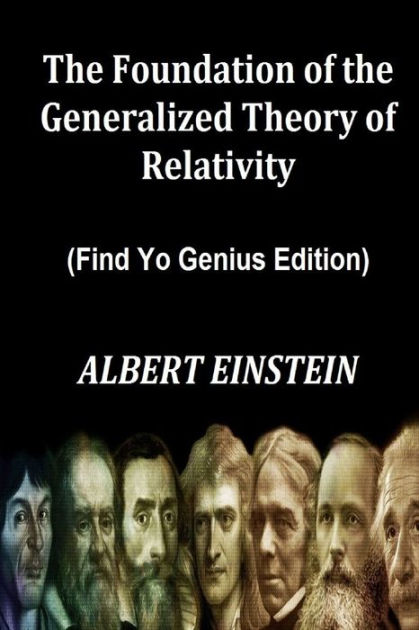 The Foundation of the Generalized Theory of Relativity (Find Yo Genius ...