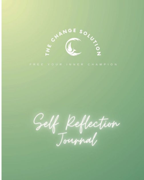 The Change Solution: Self-reflection Journal: by Alexis Solomon ...