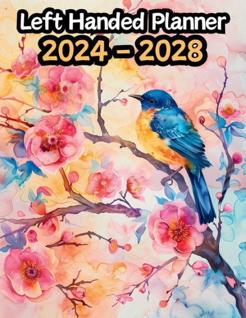 Birds and Flowers Left Handed Planner v4: 5 Year Monthly Large 60 Month ...