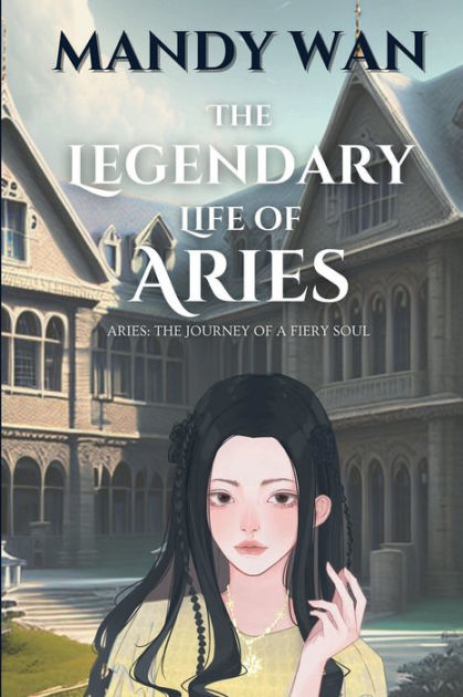 The Legendary Life of Aries: Aries The Journey Of A Fiery Soul by Mandy ...