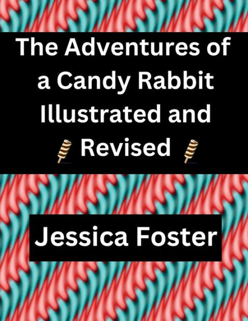 The Story of A Candy Rabbit Illustrated and Revised by Laura Lee Hope ...