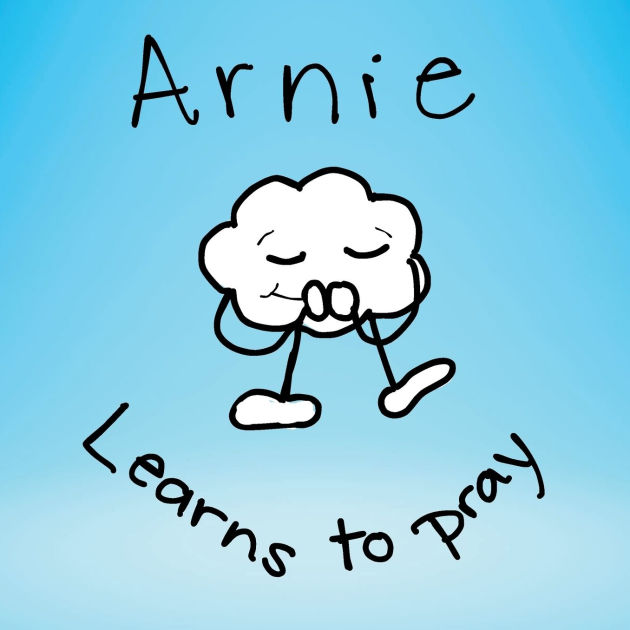 Arnie Learns to Pray by Raegan Walker, Paperback | Barnes & Noble®