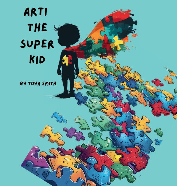 Arti The Super Kid: The Adventures of Arti by TOYA SMITH, Hardcover ...