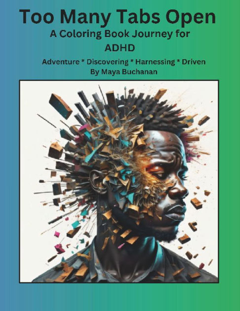 Too Many Tabs Open A Coloring Book Journey for ADHD by Maya Buchanan ...