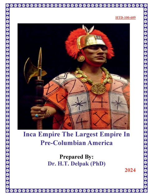 Inca Empire The Largest Empire In Pre-Columbian America by Heady Delpak ...