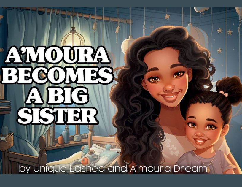 Amoura Becomes a Big Sister by Unique Lashea, Paperback | Barnes & Noble®