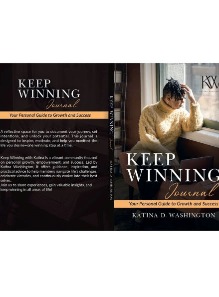 KEEP WINNING WITH KATINA SELF ACTUALIZATION JOURNAL: LIVE YOUR LIFE NOW ...