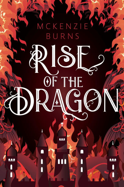 Rise of the Dragon by Mckenzie Burns, Paperback | Barnes & Noble®