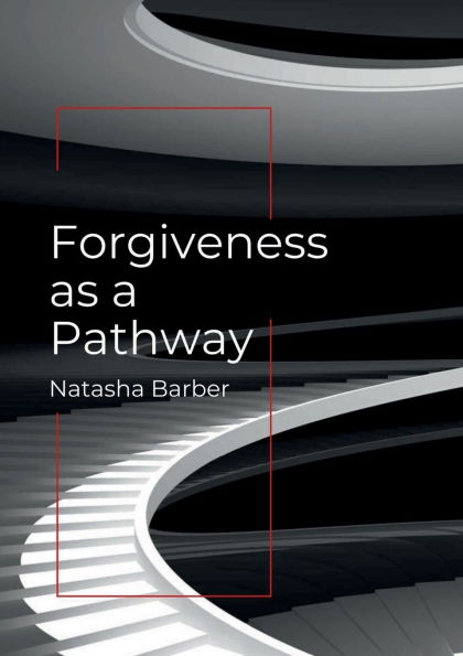 Forgiveness as a Pathway by Natasha Barber, Paperback | Barnes & Noble®
