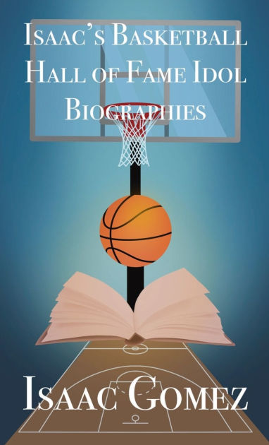 Isaac's Hall of Fame Idol Biographies by Isaac Gomez, Hardcover ...