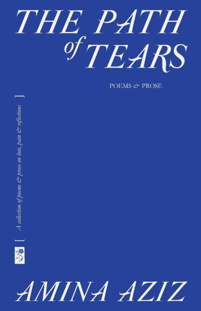 The Path of Tears: Poems & Prose by Amina Aziz, Paperback | Barnes & Noble®