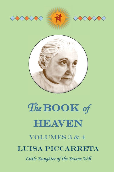 The Book of Heaven - Volumes 3 & 4: The Call of the Creature to the Order, the Place and the ...