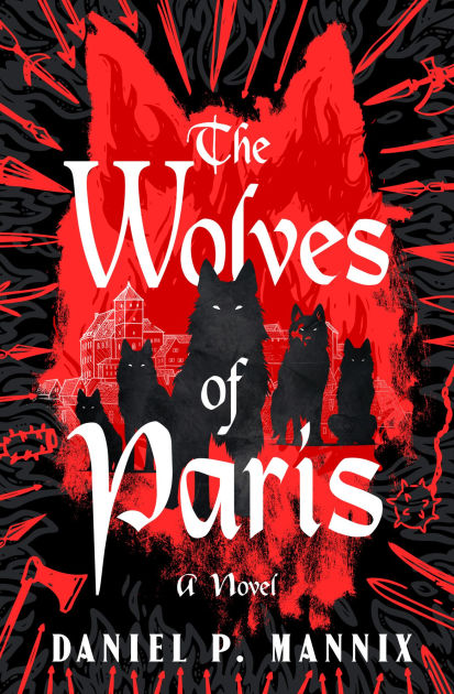 The Wolves of Paris: A Novel by Daniel P. Mannix | eBook | Barnes & Noble®