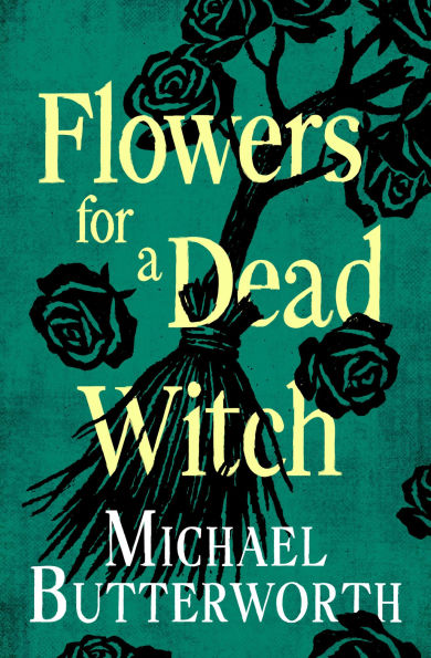 Flowers for a Dead Witch by Michael Butterworth | eBook | Barnes & Noble®
