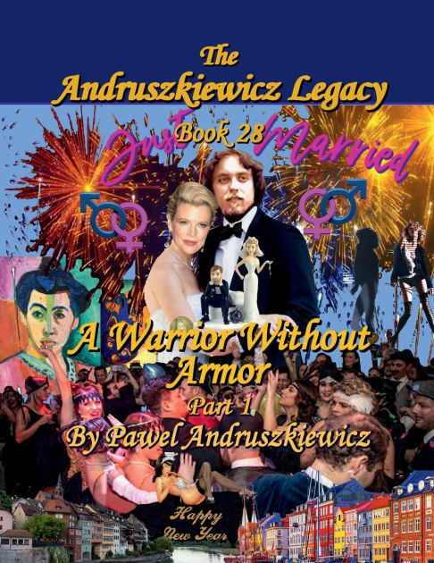 A Warrior without Armor Part 1: Getting Married by Pawel Andruszkiewicz ...