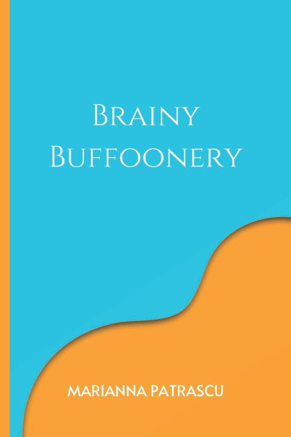 Brainy Buffoonery by Marianna Patrascu, Paperback | Barnes & Noble®
