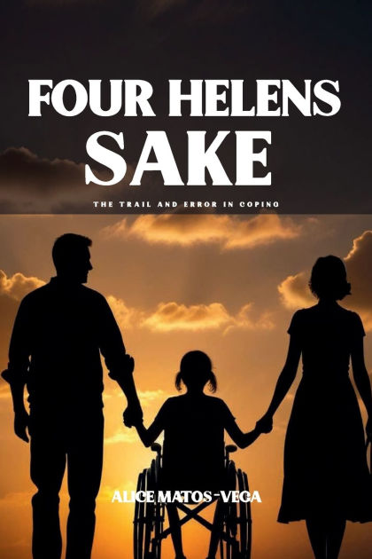 FOUR HELENS SAKE by Alicia Matos Vega, Paperback | Barnes & Noble®