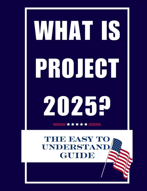 What is Project 2025?: The Easy to Understand Guide by Rachael Reed ...