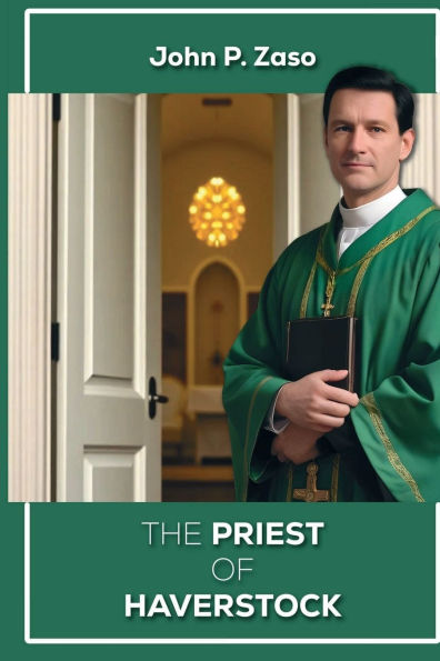 The Priest of Haverstock by John Philip Zaso, Paperback | Barnes & Noble®