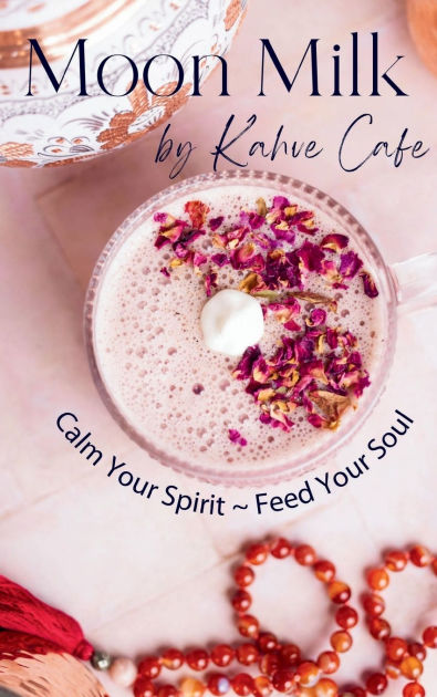 Moon Milk: Calm Your Spirit & Feed Your Soul: by Elif Ekin, Hardcover ...