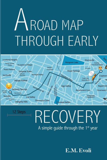 A Roadmap Through Early Recovery: A simple guide through the 1st year ...
