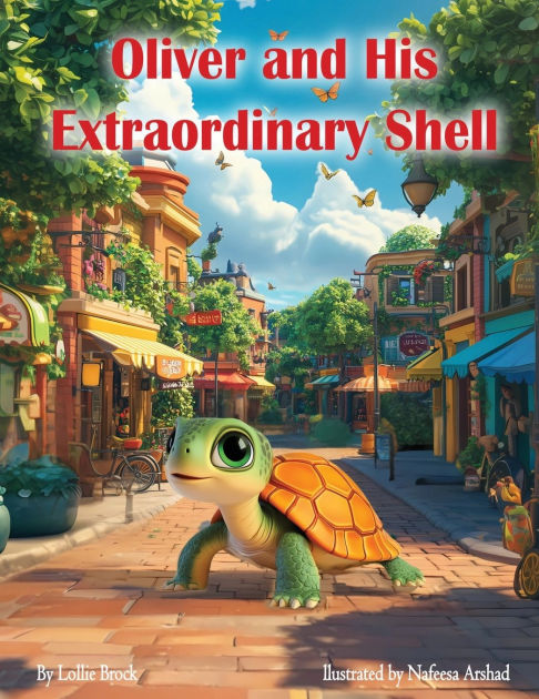 Oliver and His Extraordinary Shell by Lollie Brock, Nafeesa Arshad ...