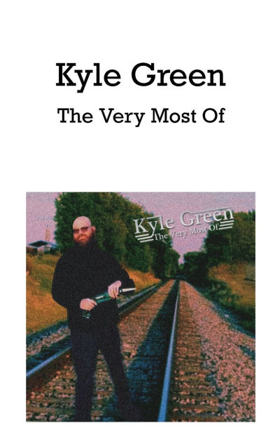 The Very Most Of Kyle Green by Kyle Green, Paperback | Barnes & Noble®