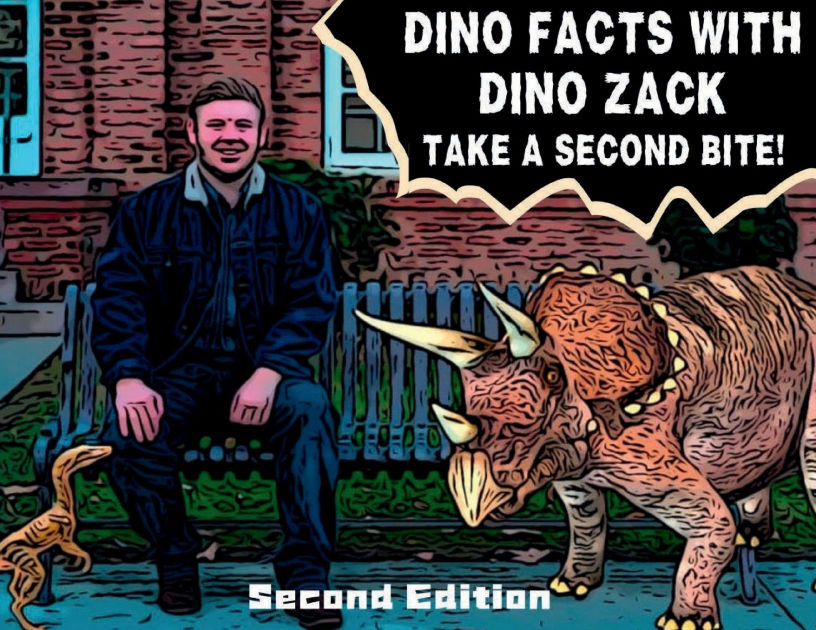Dino Facts with Dino Zack: Take A Second Bite! by Zachery Ramos ...