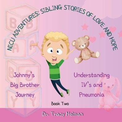 Johnny's Big Brother Journey: Understanding IV's and Pneumonia: by ...