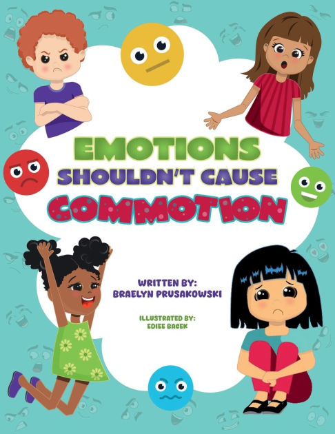Emotions Shouldn't Cause Commotion by Braelyn Prusakowski, Paperback ...