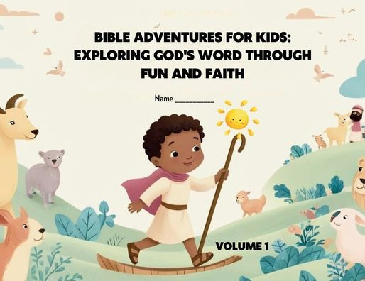 Bible Adventures for Kids: Exploring God's Word Through Fun and Faith ...
