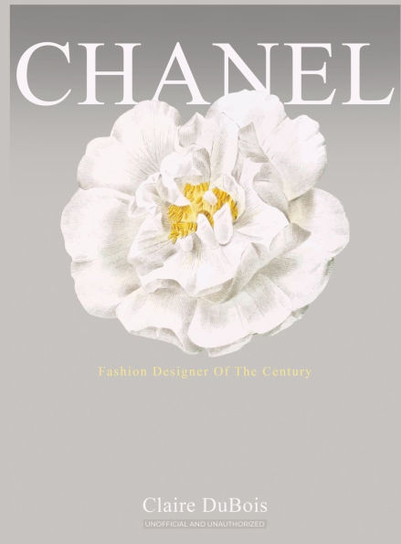 CHANEL: Fashion Designer Of The Century Biography Chanel Book And ...