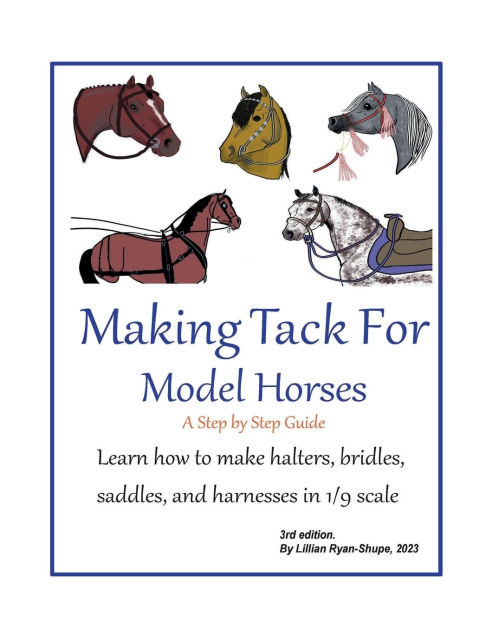 Making Model Horse Tack: A Step by Step Guide Learn how to make halters ...