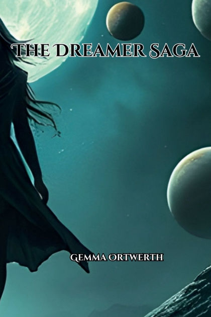 The Dreamer Saga by Gemma Ortwerth, Paperback | Barnes & Noble®