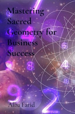 Mastering Sacred Geometry for Business Success: Ancient Wisdom on ...