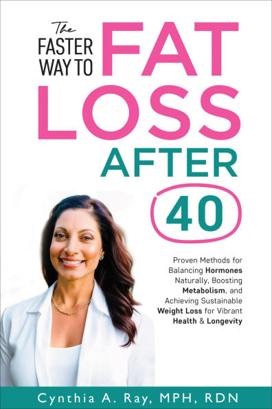 The Faster Way to Fat Loss After 40 by Cynthia A Ray | eBook | Barnes ...