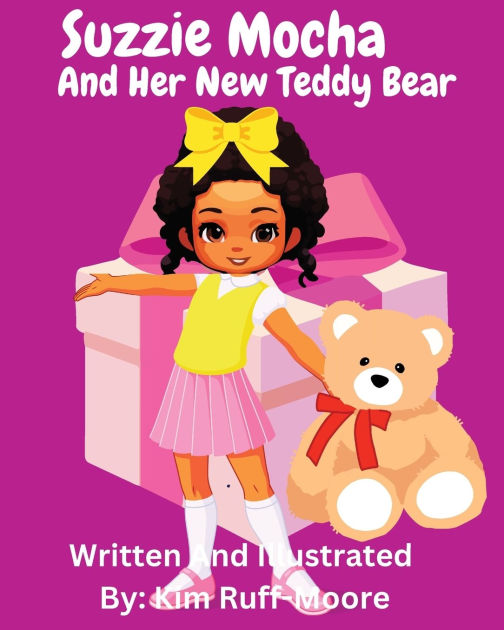 Suzzie Mocha and Her New Teddy Bear by Kim Ruff-Moore, Paperback ...