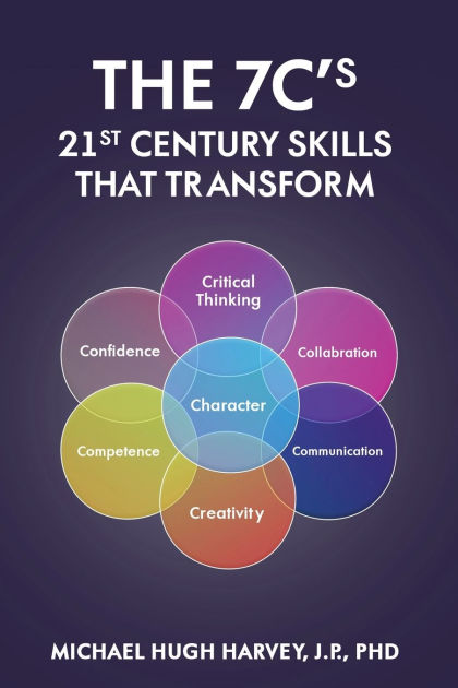 The 7c's 21st Century Skills That Transform by Michael Hugh Harvey J P ...
