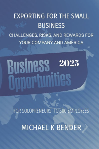 Exporting for the Small Business by Michael K Bender, Paperback ...