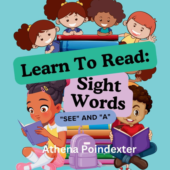 Learn to Read: Sight Words "See" and "A" by Athena Poindexter ...