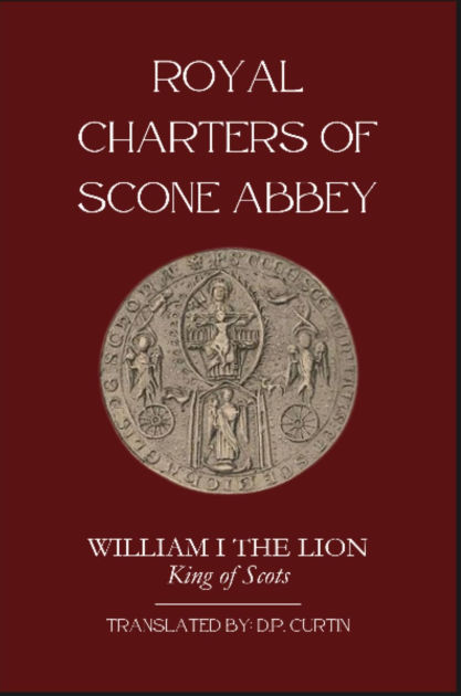 Royal Charters of Scone Abbey by William I King of Scots, Paperback ...