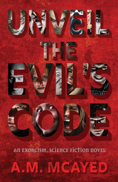 Unveil the Evil's Code by A M McAyed, Paperback | Barnes & Noble®