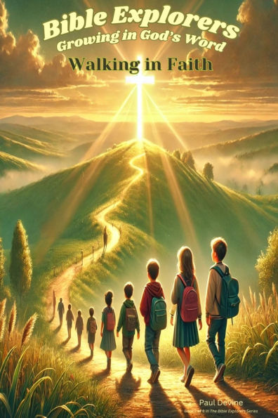 Bible Explorers: Walking in Faith by Paul Devine, Paperback | Barnes ...