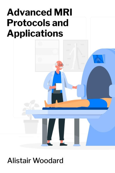 Advanced MRI Protocols and Applications: Applications in Neuroimaging ...