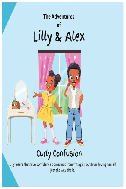 Lilly & Alex: The Curly Confusion by Samantha Donaldson, Ethan ...