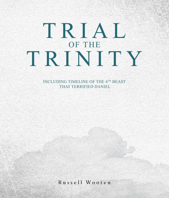 Trial of the Trinity: Including Timeline of the 4TH Beast That ...