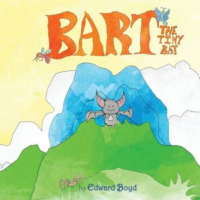 Bart the Tiny Bat by Edward Boyd, Paperback | Barnes & Noble®