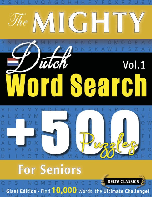 The Mighty Dutch Word Search - 500 Puzzles for Seniors - Delta Classics ...