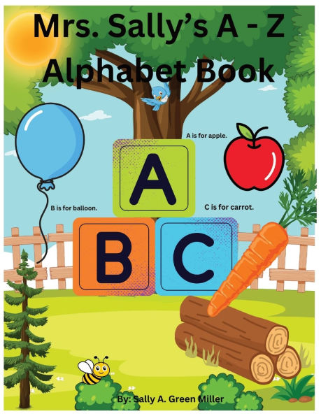 Mrs. Sally's A-Z Alphabet Book by Sally A Miller, Paperback | Barnes ...