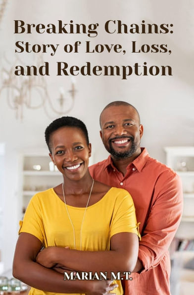 Breaking Chains: Story of Love, Loss, and Redemption by Marian Thomas | eBook | Barnes & Noble®